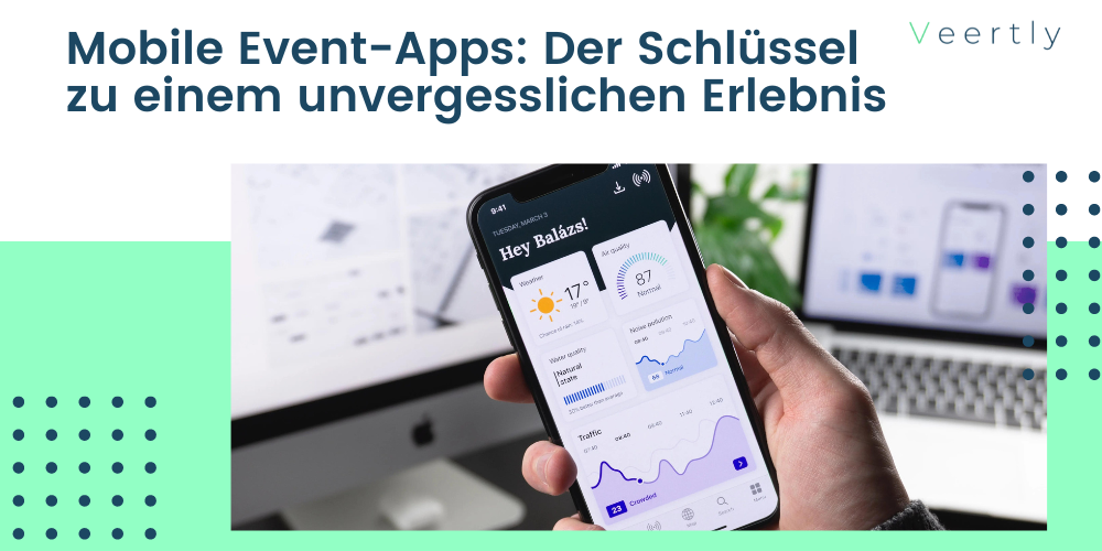 Mobile Event-Apps: Der Schlüssel zu einem unvergesslichen Erlebnis